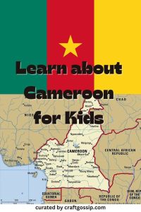 Learn about Cameroon for Kids – Lesson Plans