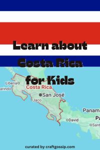 Learn about Costa Rica for Kids – Lesson Plans